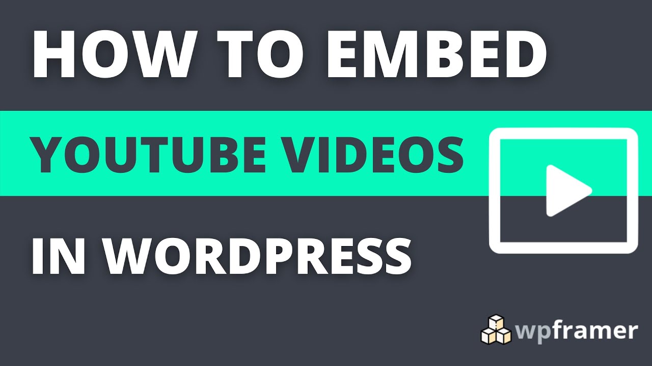 How to add YouTube Videos to Your Post/Page - wpframer
